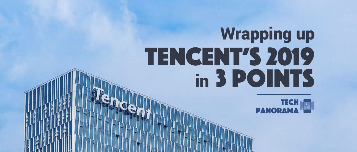 TECH PANORAMA | Tencent’s 2019: midlife crisis, short video pain, and a ...