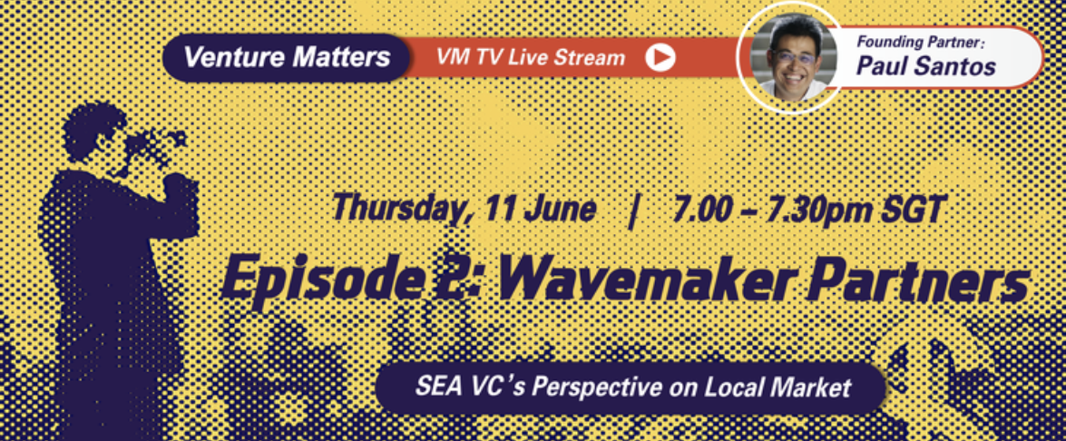 Venture Matters TV Episode 2 will feature Paul Santos from Wavemaker ...